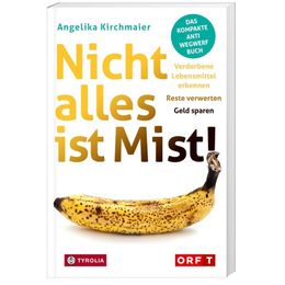 Nicht alles ist Mist! - Angelika Kirchmaier, Kartoniert (TB)