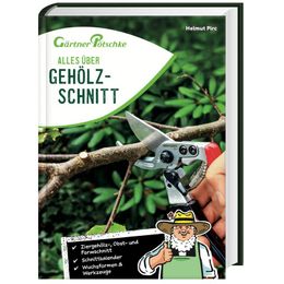 Alles über Gehölzschnitt - Gärtner Pötschke Edition - Helmut Pirc, Flex. Einband