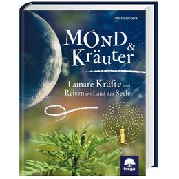 Freya Mond & Kräuter - Ulla Janascheck, Gebunden