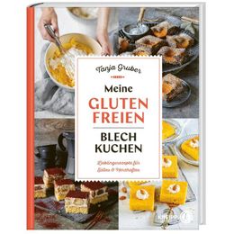 Meine glutenfreien Blechkuchen - Tanja Gruber, Gebunden