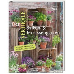 Bassermann Der vertikale Balkon- & Terrassengarten - Ursula Kopp, Gebunden