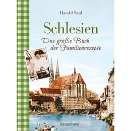 Bassermann Schlesien - Das große Buch der Familienrezepte - Harald Saul, Gebunden