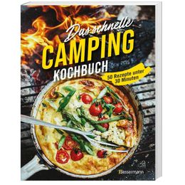 Bassermann Das schnelle Camping Kochbuch. 50 Rezepte unter 30 Minuten, Kartoniert (TB)