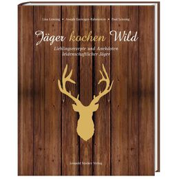 Jäger kochen Wild.Bd.1 - Lisa H. Lensing, Paul Lensing, Joseph Gasteiger-Rabenstein, Gebunden