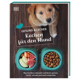 Dorling Kindersley Gesund & lecker: Kochen für den Hund - Christine Paxmann, Gebunden