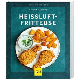 Heißluft-Fritteuse - Matthias F. Mangold, Kartoniert (TB)