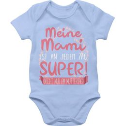 Shirtracer Shirtbody Meine Mami ist an jedem Tag super (1-tlg) Muttertagsgeschenk