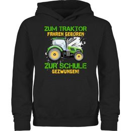 Shirtracer Hoodie Zum Traktor fahren geboren zur Schule gezwungen