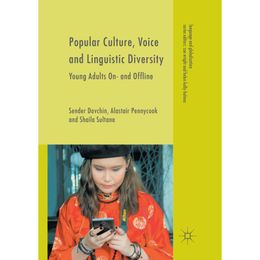 Springer International Publishing Popular Culture, Voice and Linguistic Diversity - Sender Dovchin, Alastair Pennycook, Shaila Sultana, Kartoniert (TB)