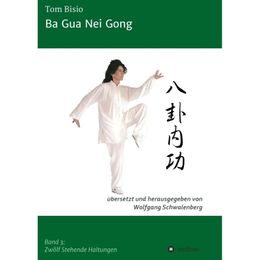 tredition Ba Gua Nei Gong - Tom Bisio, Kartoniert (TB)