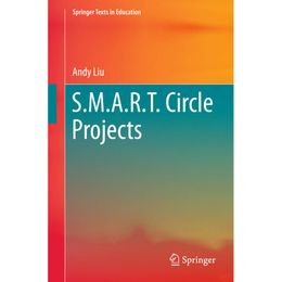 Springer International Publishing S.M.A.R.T. Circle Projects - Andy Liu, Kartoniert (TB)