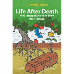 Springer Life After Death: What Happens to Your Body After You Die? - Michael Wilson, Kartoniert (TB)