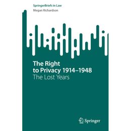 The Right to Privacy 1914-1948 - Megan Richardson, Kartoniert (TB)