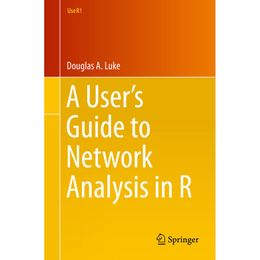 Springer International Publishing A User's Guide to Network Analysis in R - Douglas A. Luke, Kartoniert (TB)