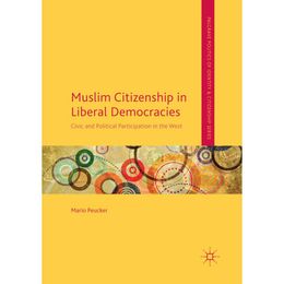 Palgrave Macmillan UK Muslim Citizenship in Liberal Democracies - Mario Peucker, Kartoniert (TB)