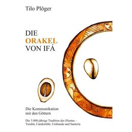tredition DIE ORAKEL VON IFÁ - Tilo Plöger, Kartoniert (TB)