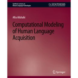 Springer International Publishing Computational Modeling of Human Language Acquisition - Afra Alishahi, Kartoniert (TB)