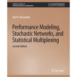Springer Performance Modeling, Stochastic Networks, and Statistical Multiplexing, Second Edition - Ravi R. Mazumdar, Kartoniert (TB)