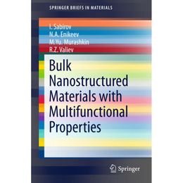 Springer International Publishing Bulk Nanostructured Materials with Multifunctional Properties - I. Sabirov, N. A. Enikeev, M. Yu. Murashkin, R. Z. Valiev, Kartoniert (TB)