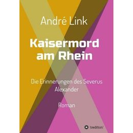 tredition Kaisermord am Rhein - André Link, Kartoniert (TB)