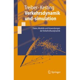 Springer Berlin Heidelberg Verkehrsdynamik und -simulation - Martin Treiber, Arne Kesting, Kartoniert (TB)