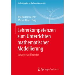 Springer Fachmedien Wiesbaden Lehrerkompetenzen zum Unterrichten mathematischer Modellierung, Kartoniert (TB)