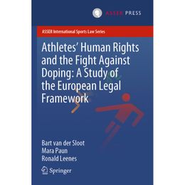 Athletes' Human Rights and the Fight Against Doping: A Study of the European Legal Framework - Bart van der Sloot, Mara Paun, Ronald Leenes, Kartoniert (TB)