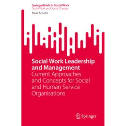 Springer International Publishing Social Work Leadership and Management - Maik Arnold, Kartoniert (TB)