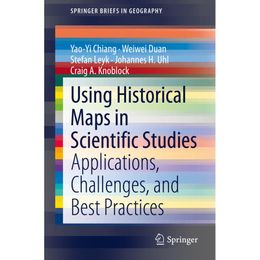 Springer International Publishing Using Historical Maps in Scientific Studies - Yao-Yi Chiang, Weiwei Duan, Stefan Leyk, Kartoniert (TB)