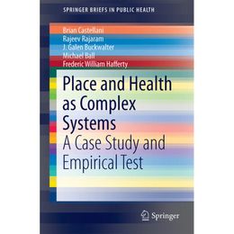 Springer International Publishing Place and Health as Complex Systems - Brian Castellani, Rajeev Rajaram, J. Galen Buckwalter, Michael Ball, Frederic Hafferty, Kartoniert (TB)