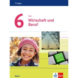 Auer Wirtschaft und Beruf 6. Ausgabe Bayern, Gebunden