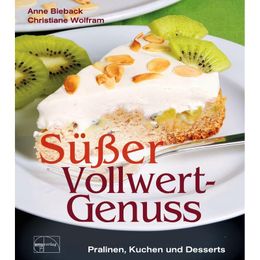 Emu Süßer Vollwert-Genuss - Anne Bieback, Christiane Wolfram, Kartoniert (TB)