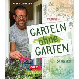 Garteln ohne Garten - Karl Ploberger, Gebunden