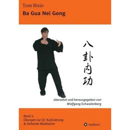 tredition Ba Gua Nei Gong - Tom Bisio, Kartoniert (TB)
