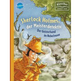 arena Der Geisterhund im Nebelmoor / Sherlock Holmes, der Meisterdetektiv Bd.3 - Arthur Conan Doyle, Oliver Pautsch, Gebunden