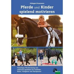 Pferde und Kinder spielend motivieren - Hildegard Rosemann, Kartoniert (TB)