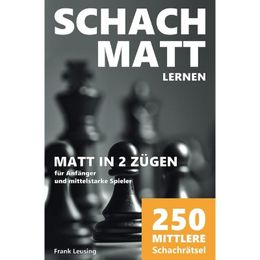 Schachmatt lernen, Matt in 2 Zügen - Frank Leusing, Kartoniert (TB)