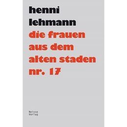 Die Frauen aus dem Alten Staden Nr. 17 - Henni Lehmann, Kartoniert (TB)