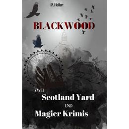 Blackwood - Zwei Scotland Yard und Magier Krimis - Pia Heller, Kartoniert (TB)