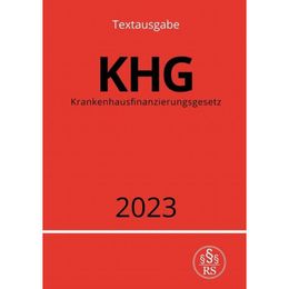 Krankenhausfinanzierungsgesetz - KHG 2023 - Ronny Studier, Kartoniert (TB)