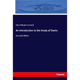 Hansebooks An Introduction to the Study of Dante - John Addington Symonds, Kartoniert (TB)