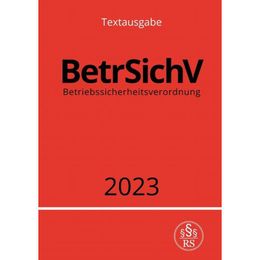 Betriebssicherheitsverordnung - BetrSichV 2023 - Ronny Studier, Kartoniert (TB)