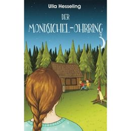 tredition Der Mondsichel-Ohrring / Felix, Tobi und die Rote Bohne Bd.1 - Ulla Hesseling, Kartoniert (TB)