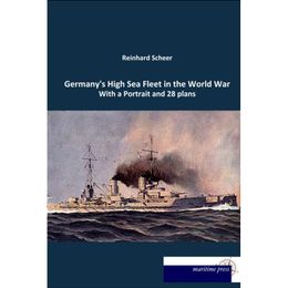 Germany's High Sea Fleet in the World War - Reinhard Scheer, Kartoniert (TB)