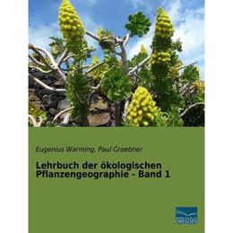 Lehrbuch der ökologischen Pflanzengeographie - Band 1 - Eugenius Warming, Paul Graebner, Kartoniert (TB)