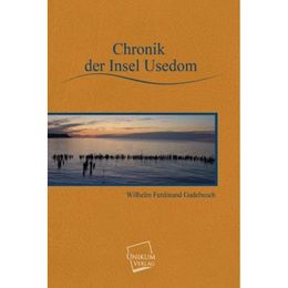 Chronik der Insel Usedom - Wilhelm Ferdinand Gadebusch, Kartoniert (TB)