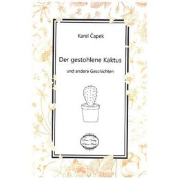 Der gestohlene Kaktus und andere Geschichten - Karel Capek, Kartoniert (TB)