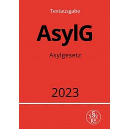 Asylgesetz - AsylG 2023 - Ronny Studier, Kartoniert (TB)