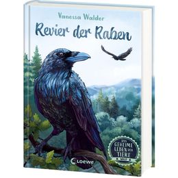 Loewe Revier der Raben / Das geheime Leben der Tiere - Wald Bd.4 - Vanessa Walder, Gebunden