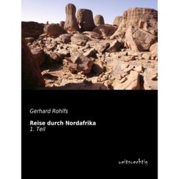 Reise durch Nordafrika.Tl.1 - Gerhard Rohlfs, Kartoniert (TB)